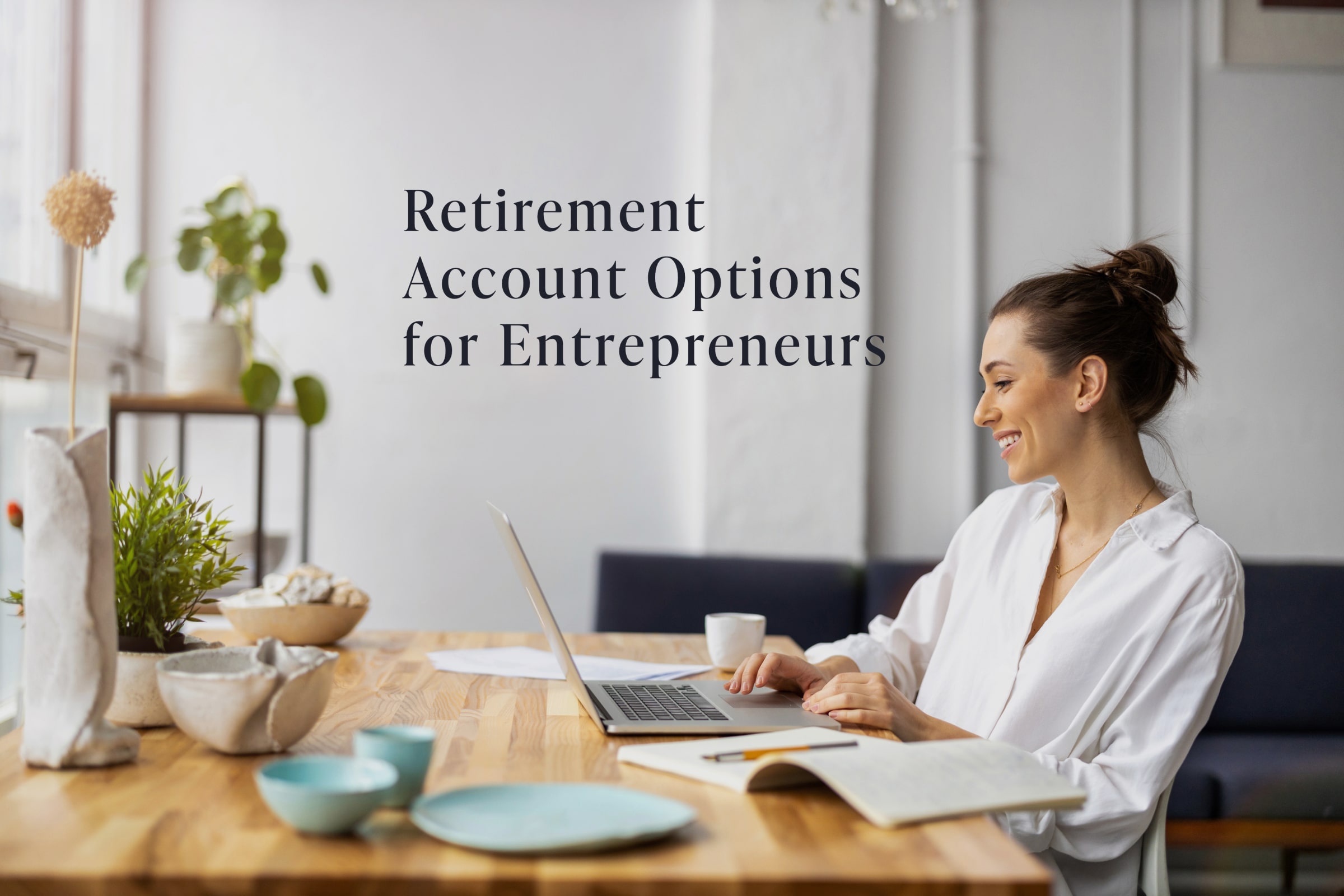 Six Useful Retirement Account Options for Entrepreneurs